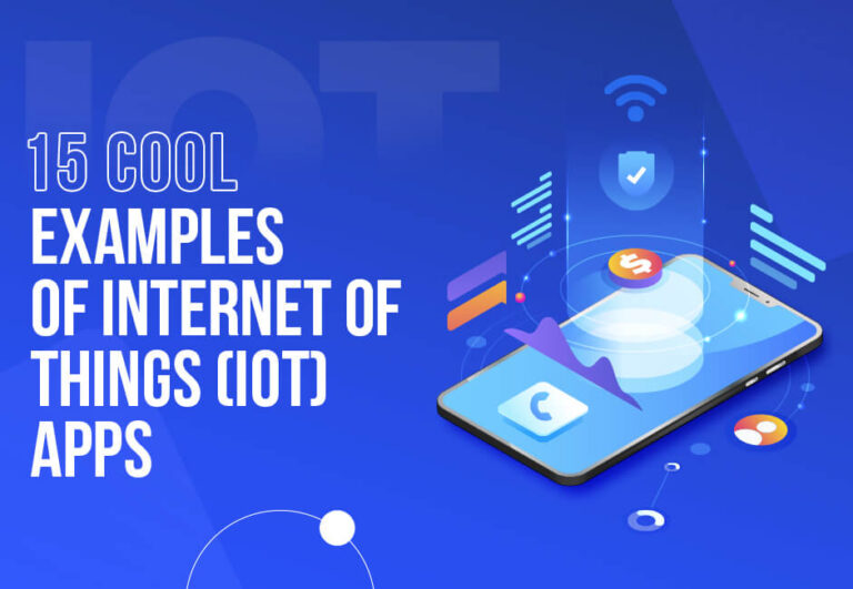 15 Cool Examples Of Internet Of Things Apps